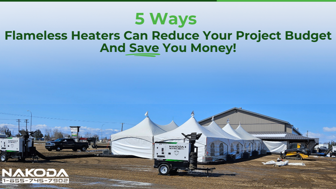 5 Ways Flameless Heaters Can Reduce Your Project Budget And Save You ...